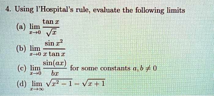 SOLVED: Using "Hospital's rule; evaluate the following limits tan T (a) lim 1+0 Vi sin I2 (b ...