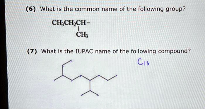 SOLVED: (6) What is the common name of the following group ...