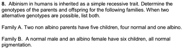 albinism in humans is inherited as a simple recessive trait determine ...
