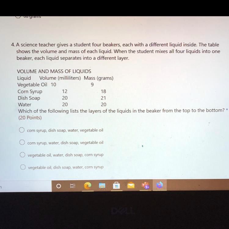SOLVED: 4. A science teacher gives a student four beakers, each with a ...