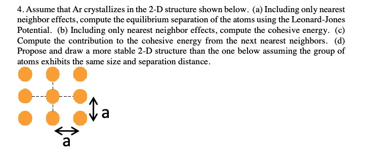 SOLVED: Bonding and Structure 4.Assume that Ar crystallizes in the 2-D ...