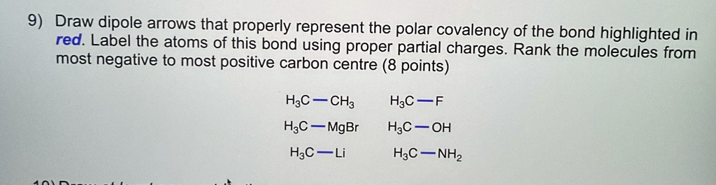 9 draw dipole arrows that properly represent the polar covalency of the ...