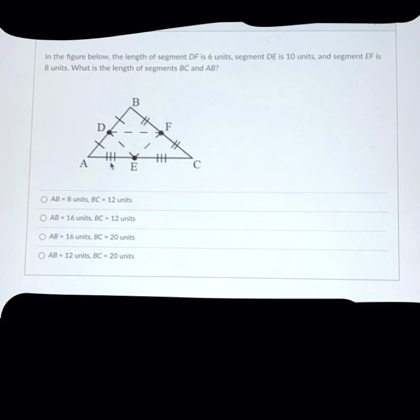 In the figure below, the length of segment DF is 6 units, segment DE is 10 units, and segment EF ...