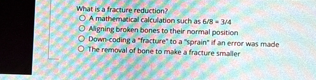 what is a fracture reduction a mathematical calculation such as 68 34 ...