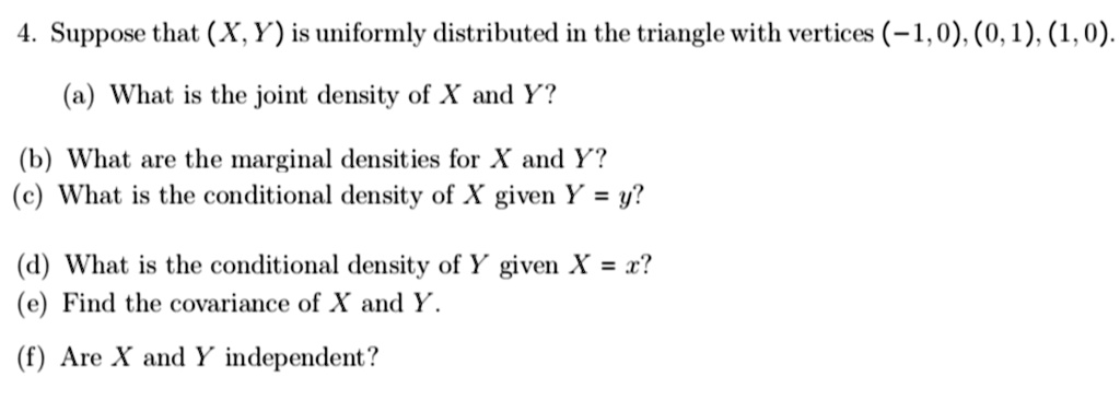 SOLVED: Suppose that (X,Y) is uniformly distributed in the triangle with vertices (1,0), (0,1 ...