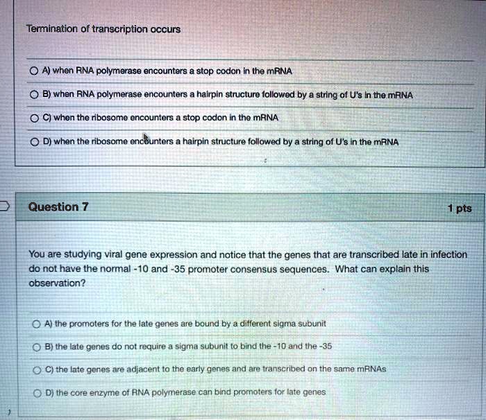 SOLVED: Termination of transcription occurs when RNA polymerase encounters a stop codon in the ...