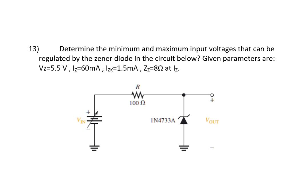 13 Determine The Minimum And Maximum Input Voltages That Can Be Regulated By The Zener Diode In 