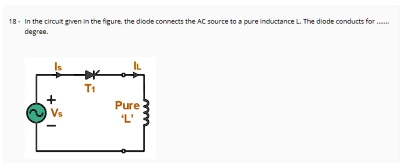 18- In the circuit given in the figure, the diode connects the AC ...