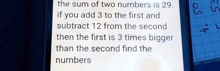 SOLVED: the sum of two numbers is 29 if you add 3 to the first and ...