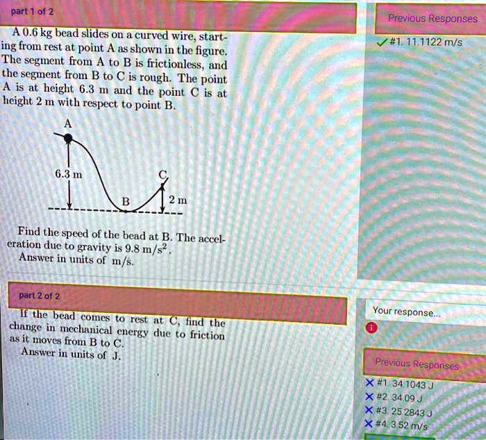 part 1 of 2 A 0.6 kg bead slides on a curved wire, starting from rest at point A as shown in the ...