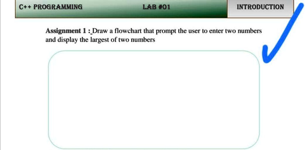 SOLVED: Please solve in c++ language C++ PROGRAMMING LAB #01 INTRODUCTION Assignment Draw a ...