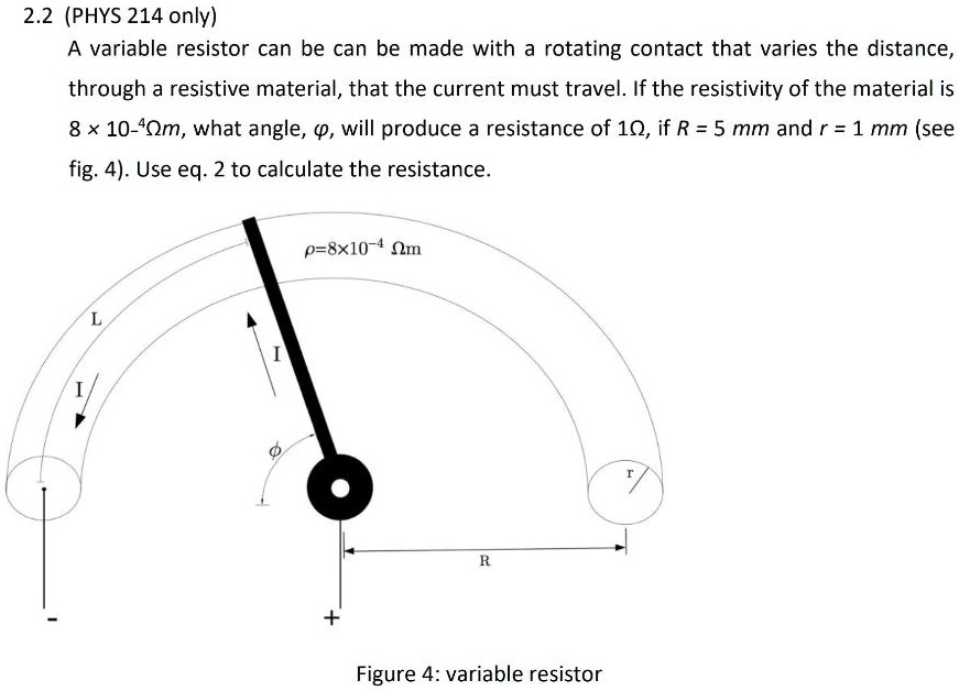 SOLVED: 2.2 (PHYS 214 only) variable resistor can be can be made with a ...
