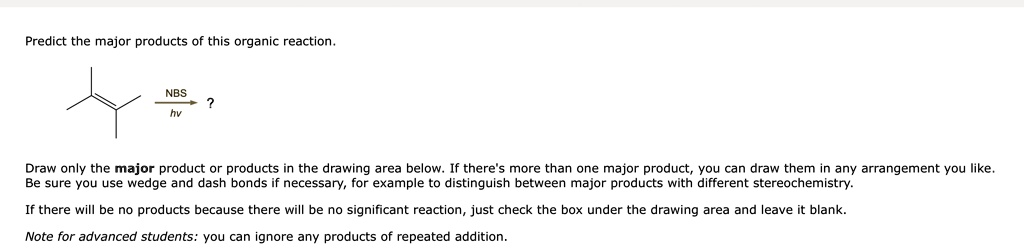 predict the major products of this organic reaction draw only the major ...