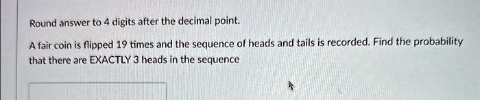 VIDEO solution: Round answer to 4 digits after the decimal point. A ...