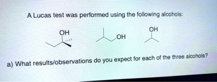 SOLVED: A Lucas test was performed using the following alcohols: OH OH ...