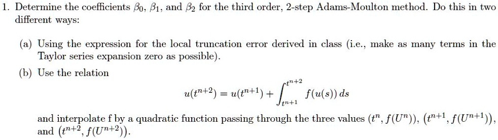 SOLVED: Determine the coefficients Bo, B1, and B2 for the third order 2-step Adams-Moulton ...