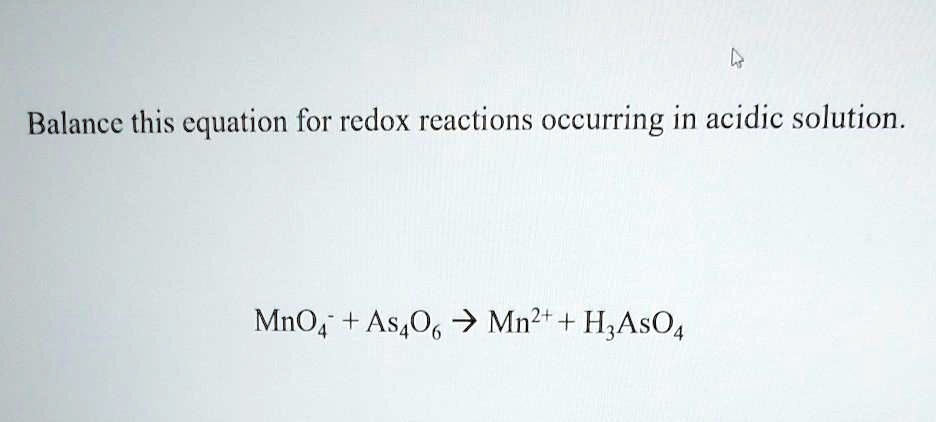 SOLVED: Balance this equation for redox reactions occurring in acidic ...