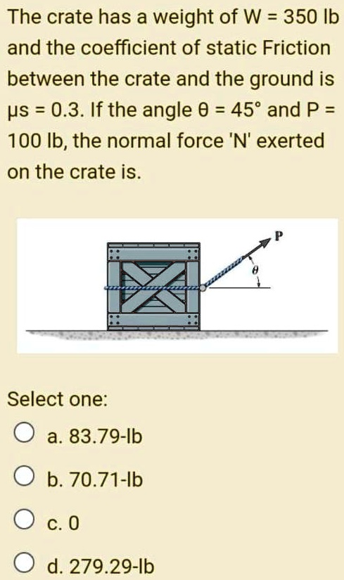 SOLVED: The crate has a weight of W = 350 Ib and the coefficient of ...