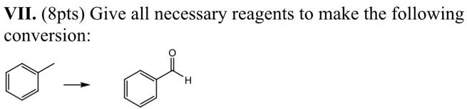 SOLVED: VII Spts) Give all necessary reagents to make the following ... SOLVED: VII Spts) Give all necessary reagents to make the following ...
