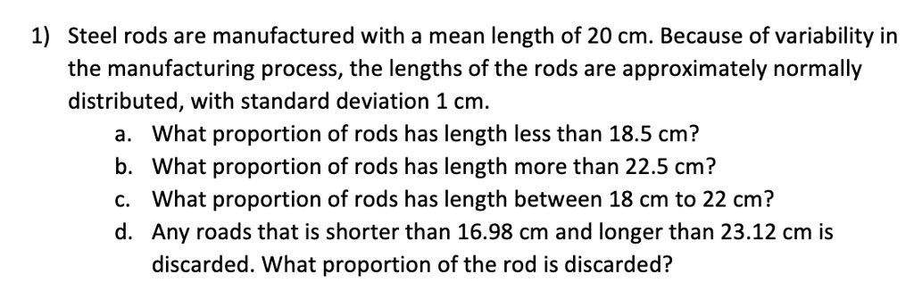 SOLVED: 1) Steel rods are manufactured with a mean length of 20 cm ...