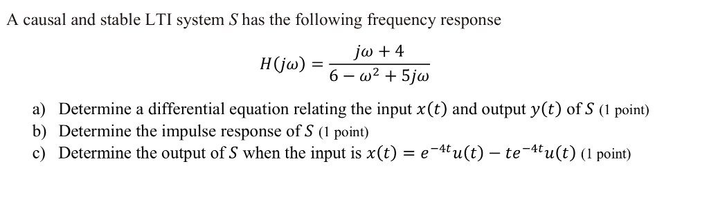 SOLVED: A causal and stable LTI system S has the following frequency ...