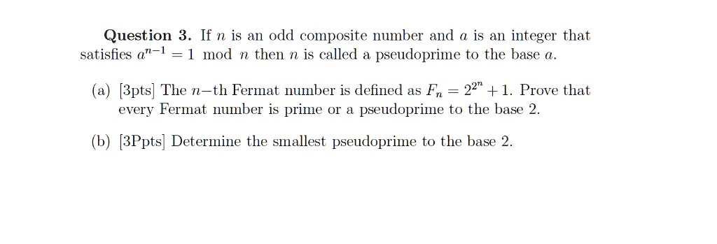 SOLVED: Question 3. If n is an odd composite number and a is an integer ...