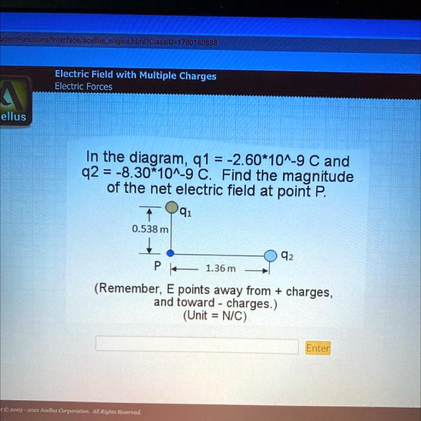 In the diagram, q1 = -2.60*10^-9 C and q2 = -8.30*10^-9 C. Find the magnitude of the net ...