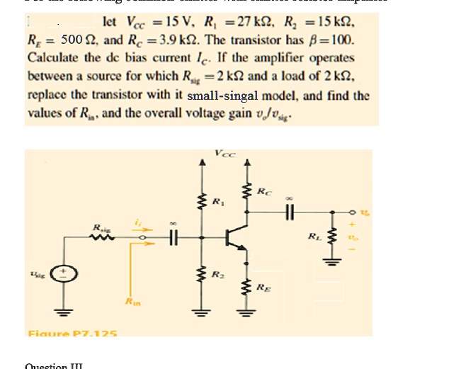 Let Vcc = 15 V, R1 = 27 kΩ, R2 = 15 kΩ, RE = 500 Ω, and RC