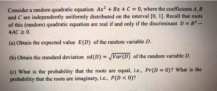 consider a random quadratic equation ax bx 0 where the coefficients a b ...