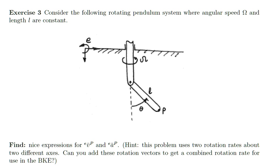 exercise 3 consider the following rotating pendulum system where angular speed a and length l ...