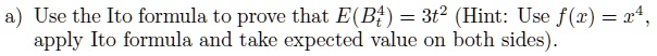 SOLVED: Use the Ito formula to prove that E(B:) = 3t2 Hint: Use f (2 ...