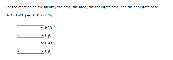 [GET ANSWER] For the reaction below, identify the acid, the base, the ...