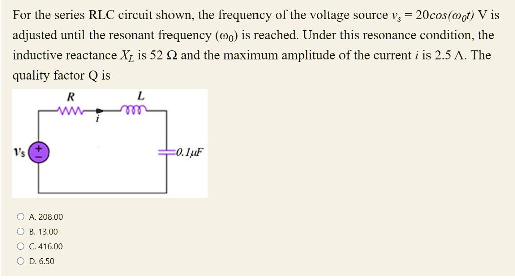 SOLVED: For the series RLC circuit shown, the frequency of the voltage ...