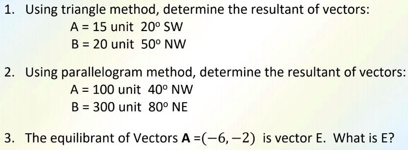 SOLVED: Using the triangle method, determine the resultant of vectors ...