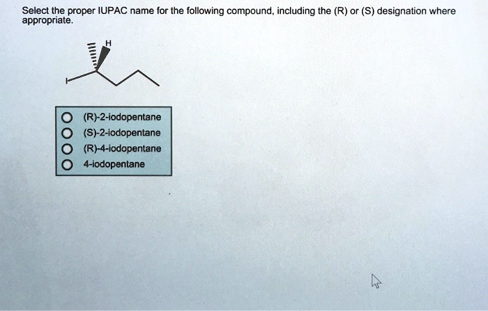 select the proper iupac name for the following compound including the r ...