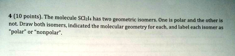 The molecule SCl2 has two geometric isomers: One is polar and the other ...