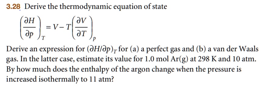 3.28 Derive the thermodynamic equation of state dHav = V - T dp/T ...