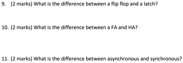SOLVED: digital principal 9.2 marks What is the difference between a flip flop and a latch 10.(2 ...