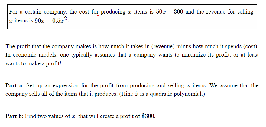 SOLVED: For a certain company, the cost for producing x items is 50 x+300 and the revenue for ...