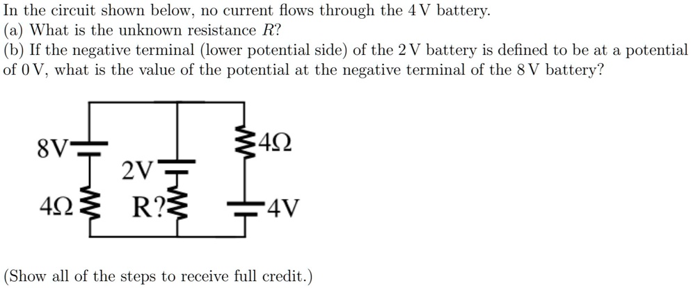 SOLVED: In the circuit shown below, no current flows through the 4V battery: What is the unknown ...