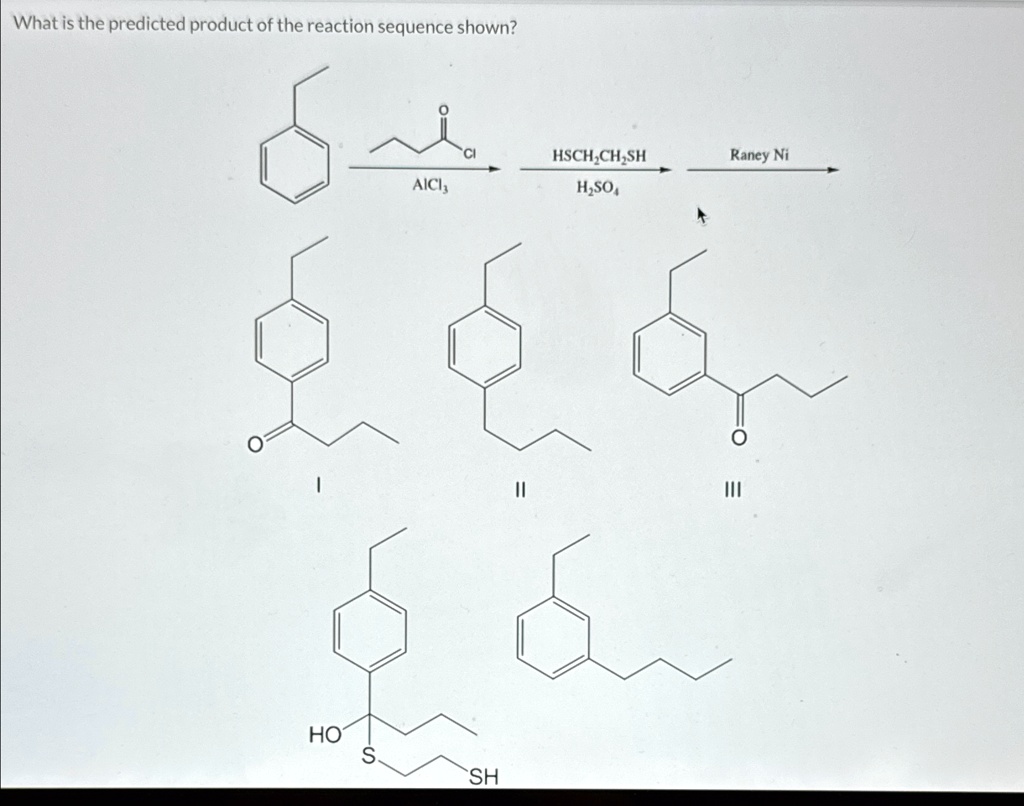 What is the predicted product of the reaction sequence shown? I II III ...