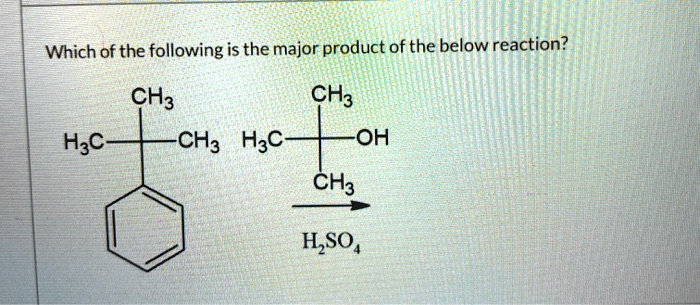 SOLVED: Which of the following is the major product of the below reaction? CH3 CH3 H3C CH3 HAC ...