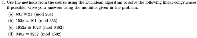 use the methods from the course using the euclidean algorithm to solve the following linear ...