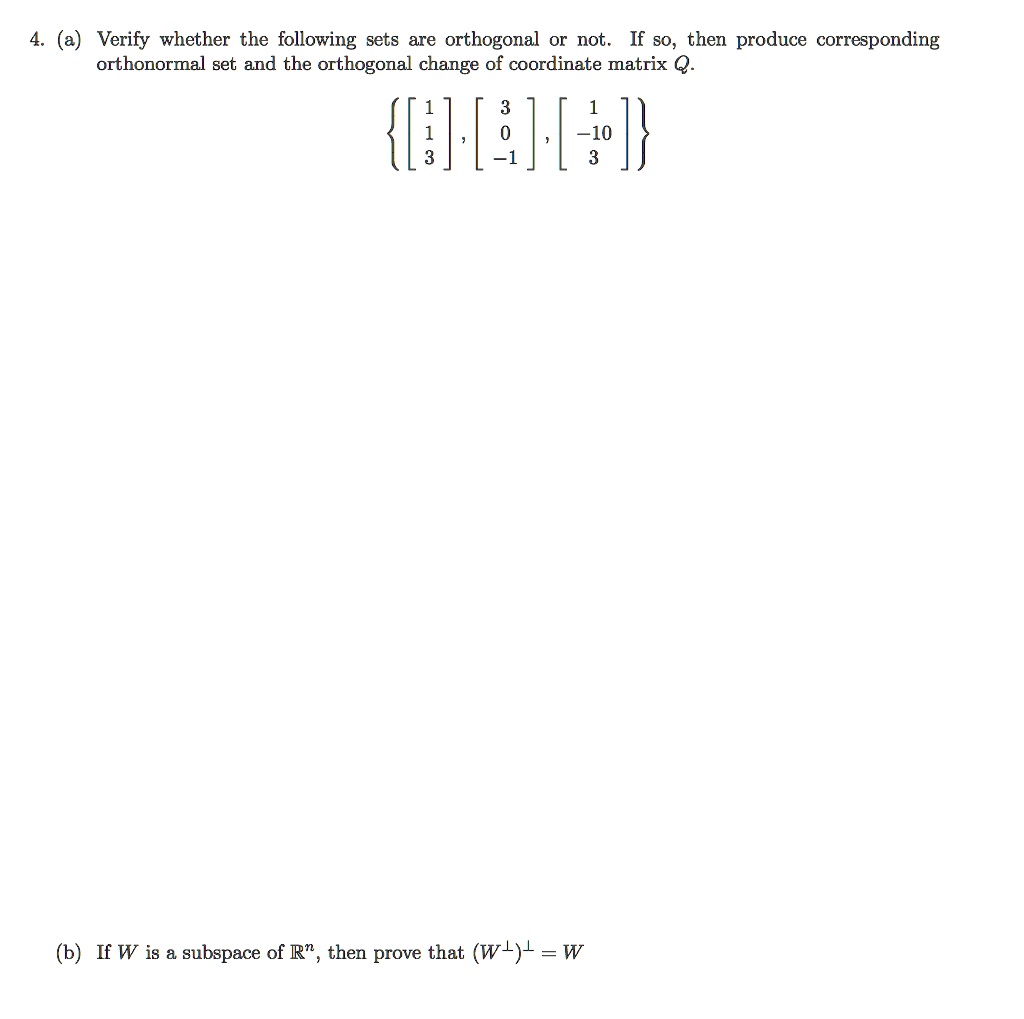 4. (a) Verify whether the following sets are orthogonal or not. If so ...