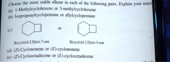 SOLVED:Choose the more stable alkene in each of the following pairs ...