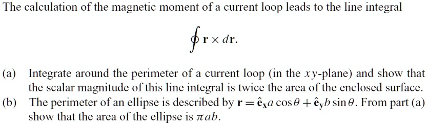 The calculation of the magnetic moment of a current loop leads to the ...