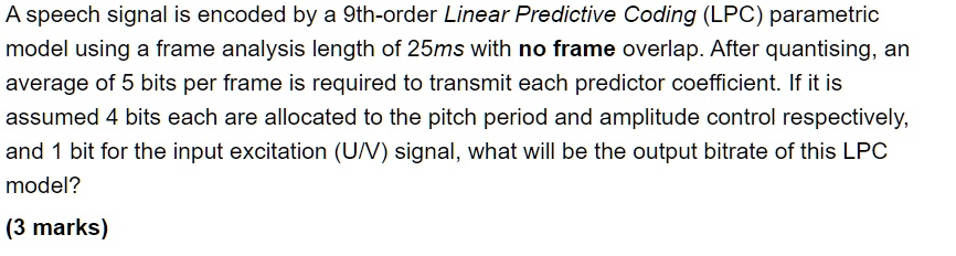 Solved A Speech Signal Is Encoded By A 9th Order Linear Predictive Coding Lpc Parametric 