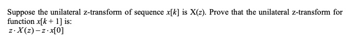 SOLVED: Suppose the unilateral z-transform of sequence x[k] is X(z ...