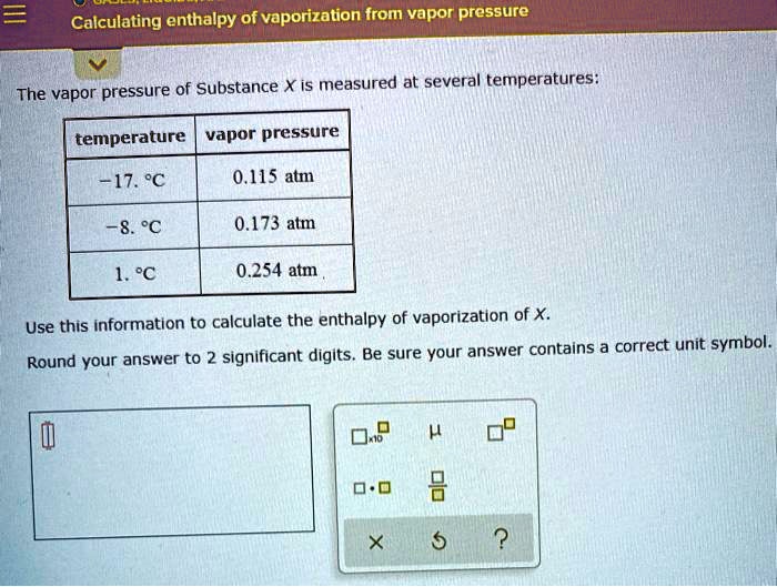 SOLVED:= Calculating enthalpy of vaporization from vapor pressure The ...