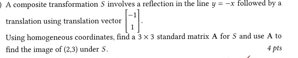 a composite transformation s involves reflection in the line y x ...